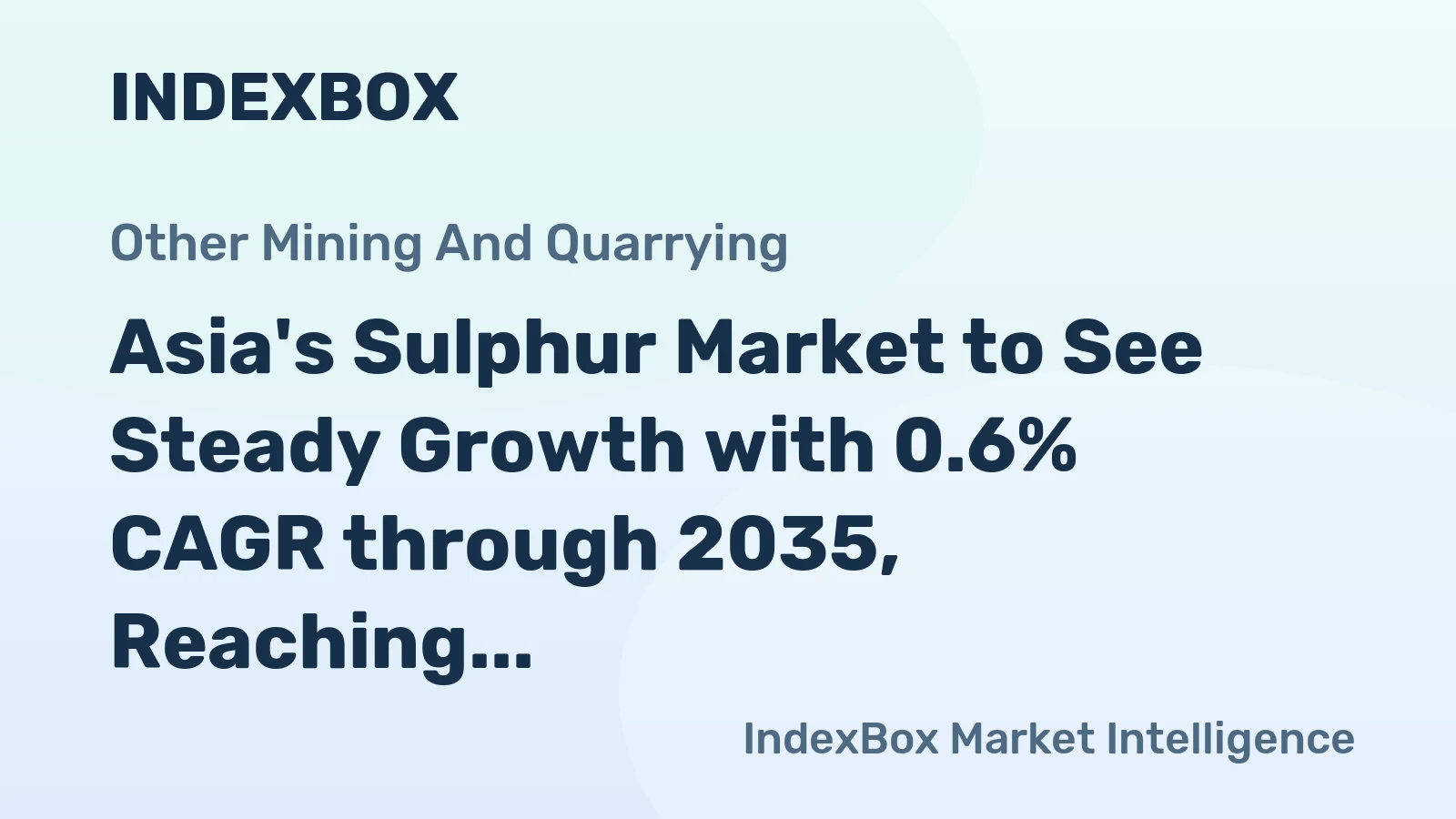 Asia's Sulphur Market to See Steady Growth with 0.6% CAGR through 2035, Reaching $8.9B