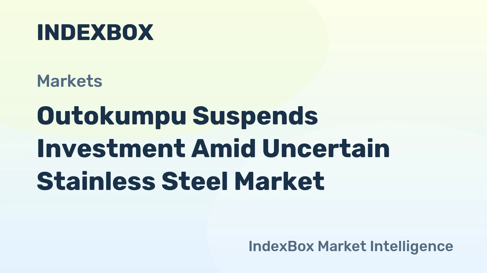 Outokumpu Suspends Investment Amid Uncertain Stainless Steel Market