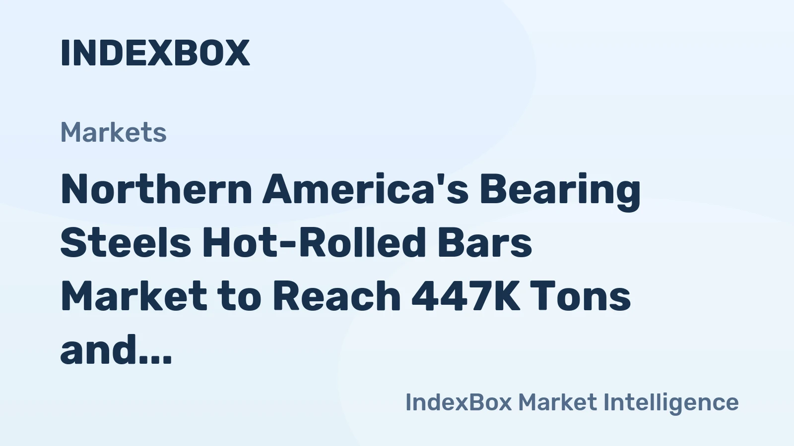 Northern America's Bearing Steels Hot-Rolled Bars Market to Reach 447K Tons and $712M by 2035