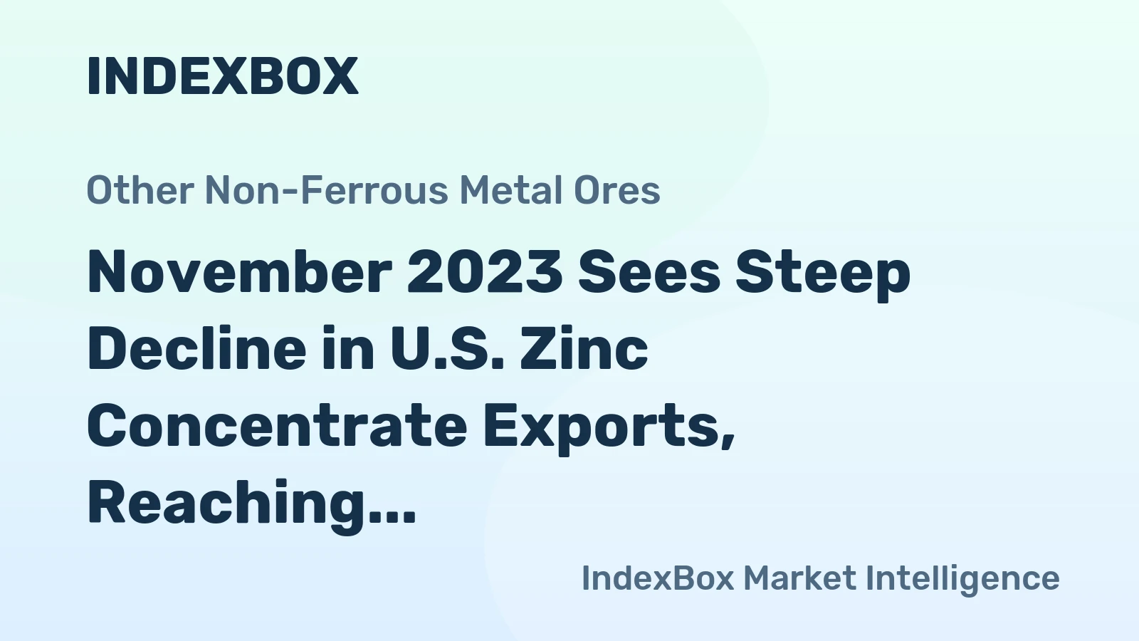 November 2023 Sees Steep Decline in U.S. Zinc Concentrate Exports, Reaching $57M