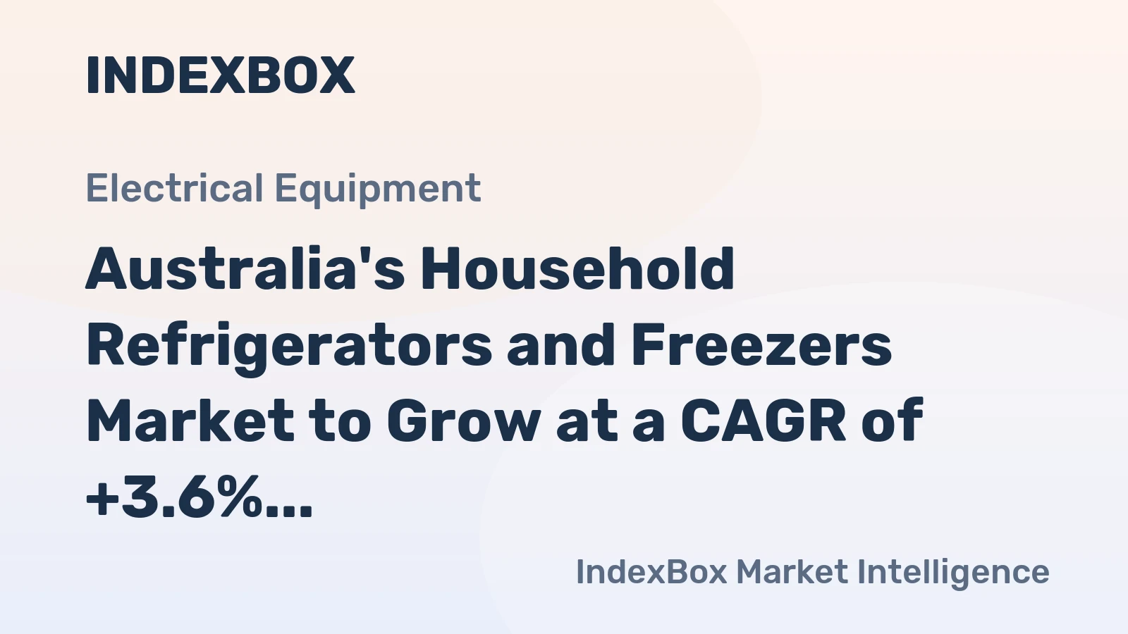Australia's Household Refrigerators and Freezers Market to Grow at a CAGR of +3.6% by 2035