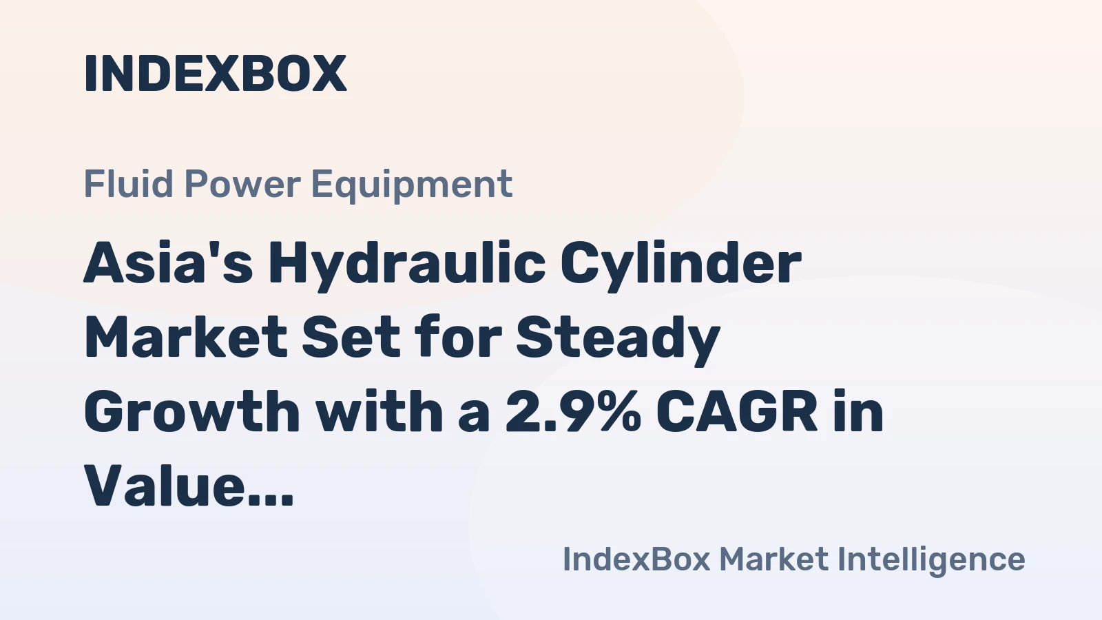 Asia's Hydraulic Cylinder Market Set for Steady Growth with a 2.9% CAGR in Value