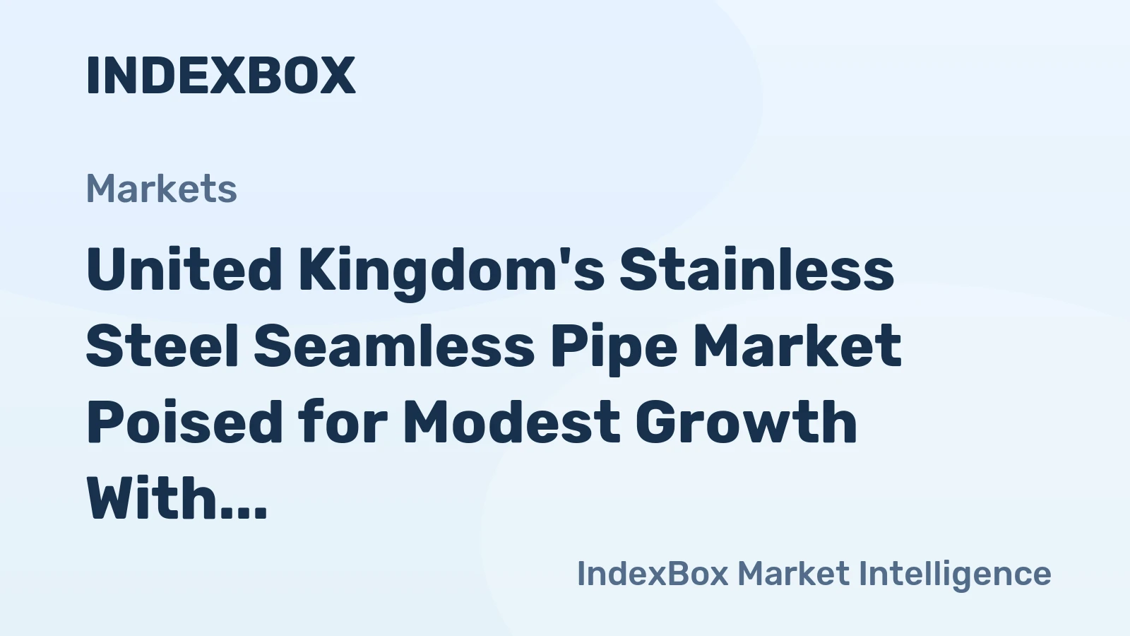 United Kingdom's Stainless Steel Seamless Pipe Market Poised for Modest Growth With 4.4% Value CAGR