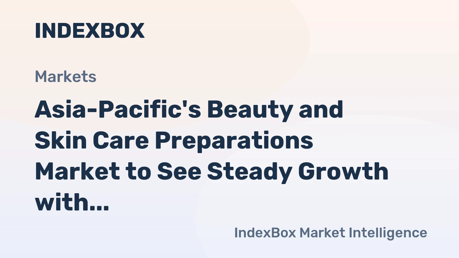 Asia-Pacific's Beauty and Skin Care Preparations Market to See Steady Growth with +0.8% CAGR Over Next Decade
