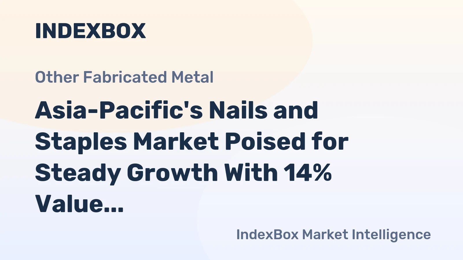 Asia-Pacific's Nails and Staples Market Poised for Steady Growth With 14% Value CAGR Through 2035