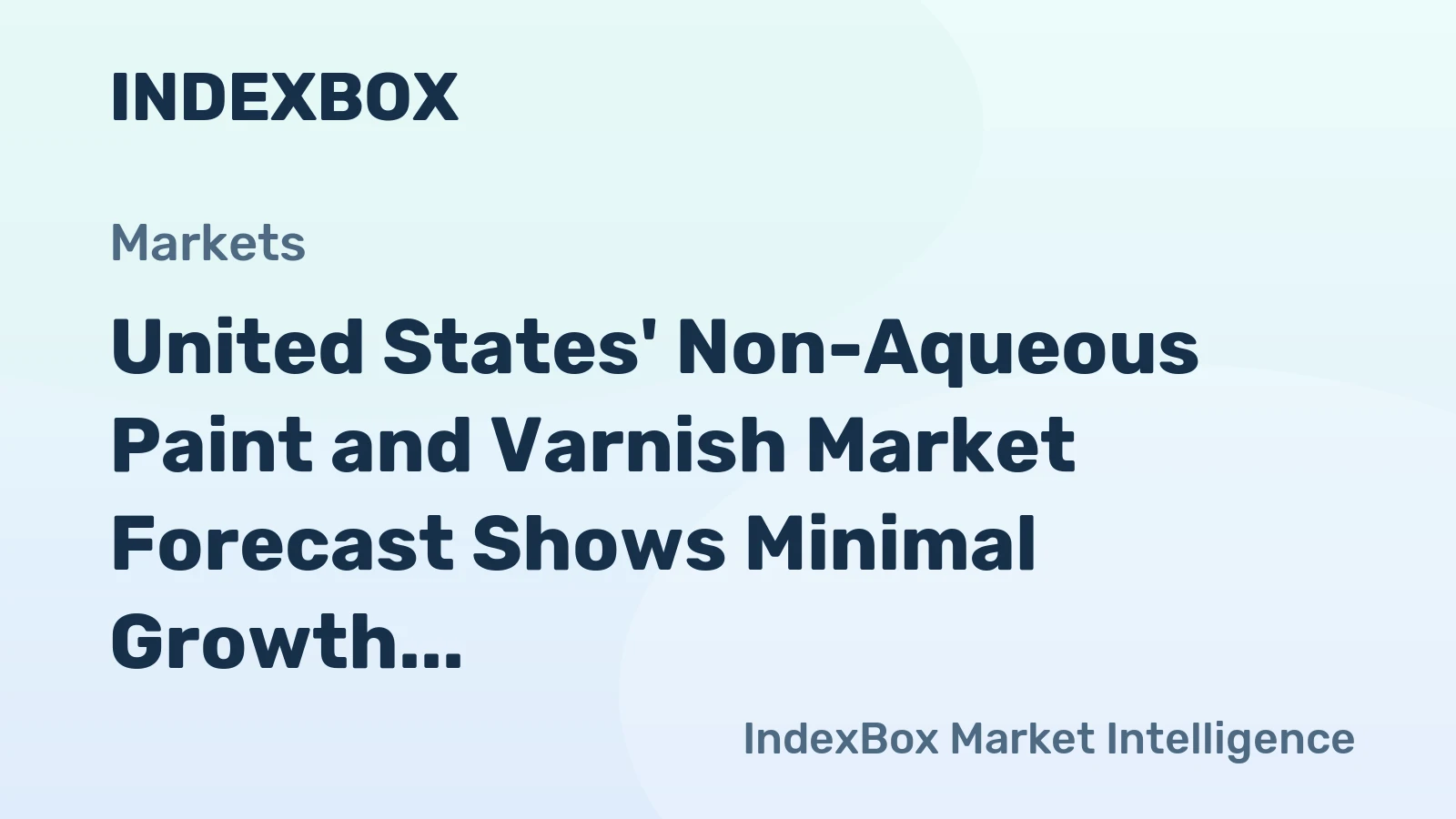 United States' Non-Aqueous Paint and Varnish Market Forecast Shows Minimal Growth With a +0.1% CAGR
