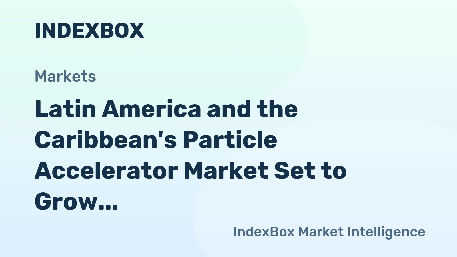 Latin America and the Caribbean's Particle Accelerator Market Set to Grow at +0.7% CAGR Over the Next Decade