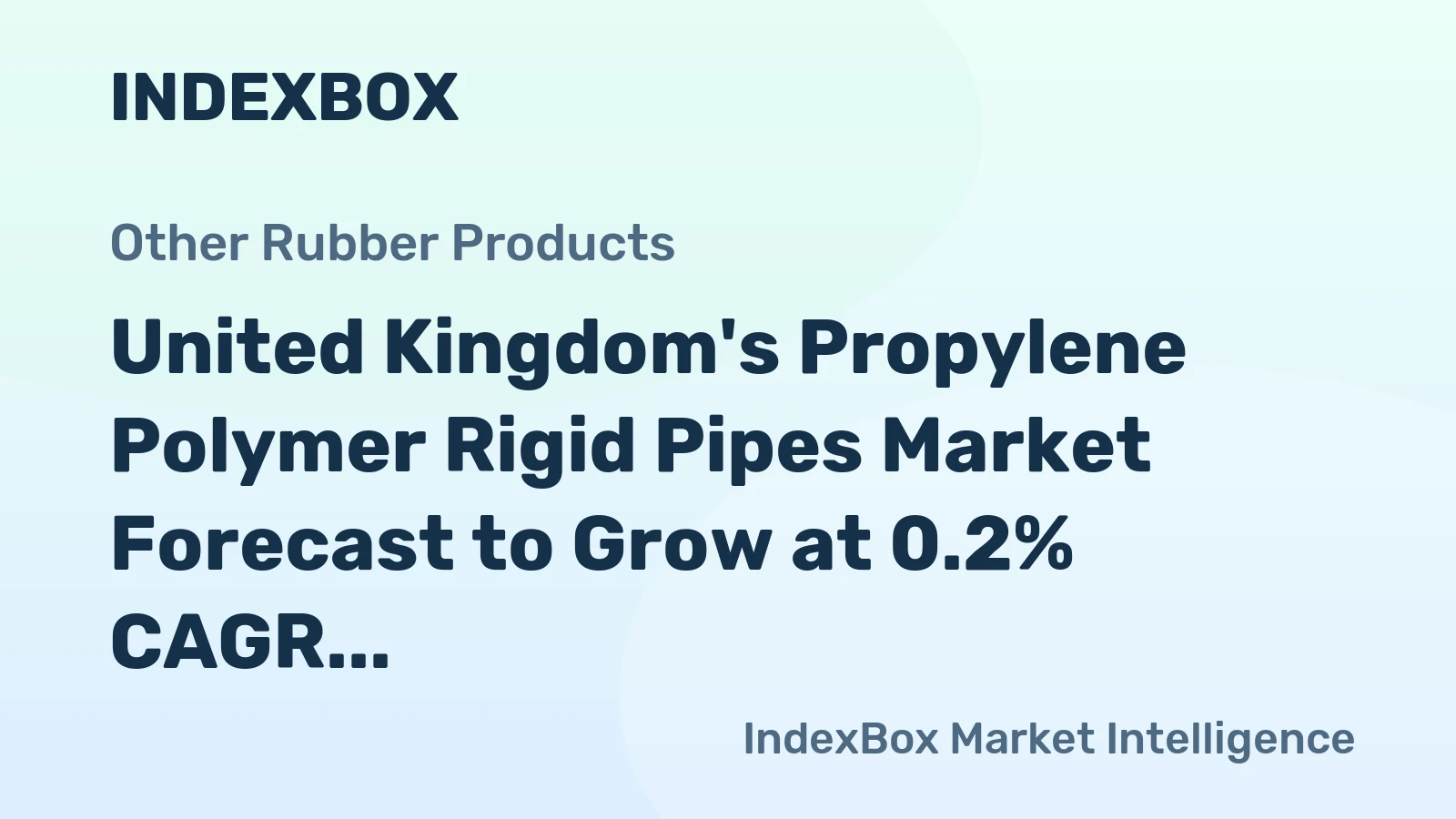 United Kingdom's Propylene Polymer Rigid Pipes Market Forecast to Grow at 0.2% CAGR Through 2035