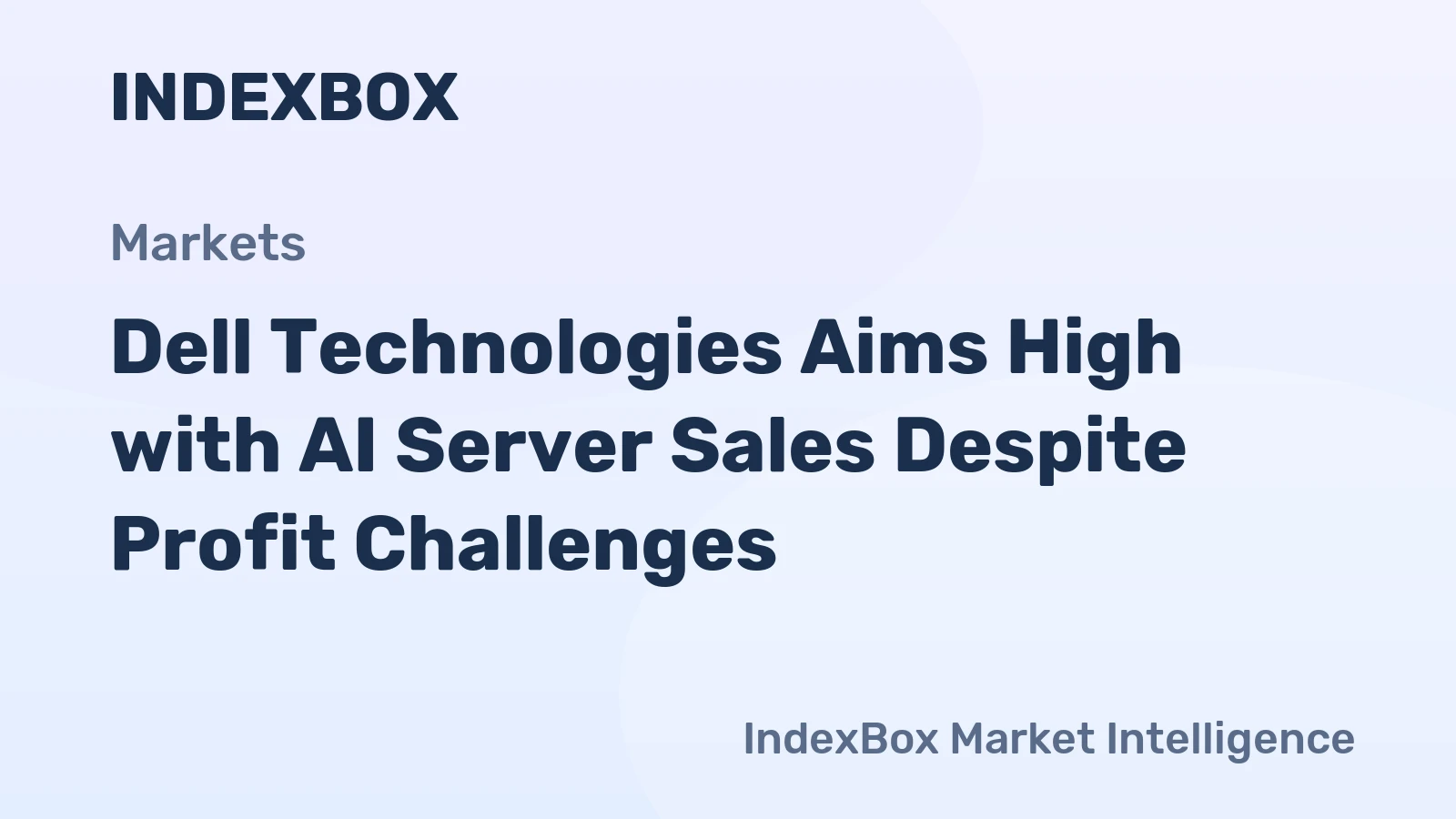 Dell Technologies Aims High with AI Server Sales Despite Profit Challenges