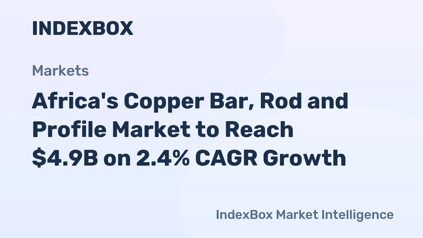 Africa's Copper Bar, Rod and Profile Market to Reach $4.9B on 2.4% CAGR Growth