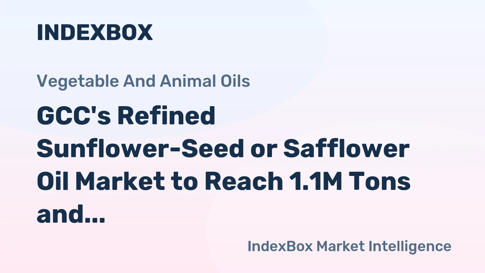 GCC's Refined Sunflower-Seed or Safflower Oil Market to Reach 1.1M Tons and $1.9B by 2035