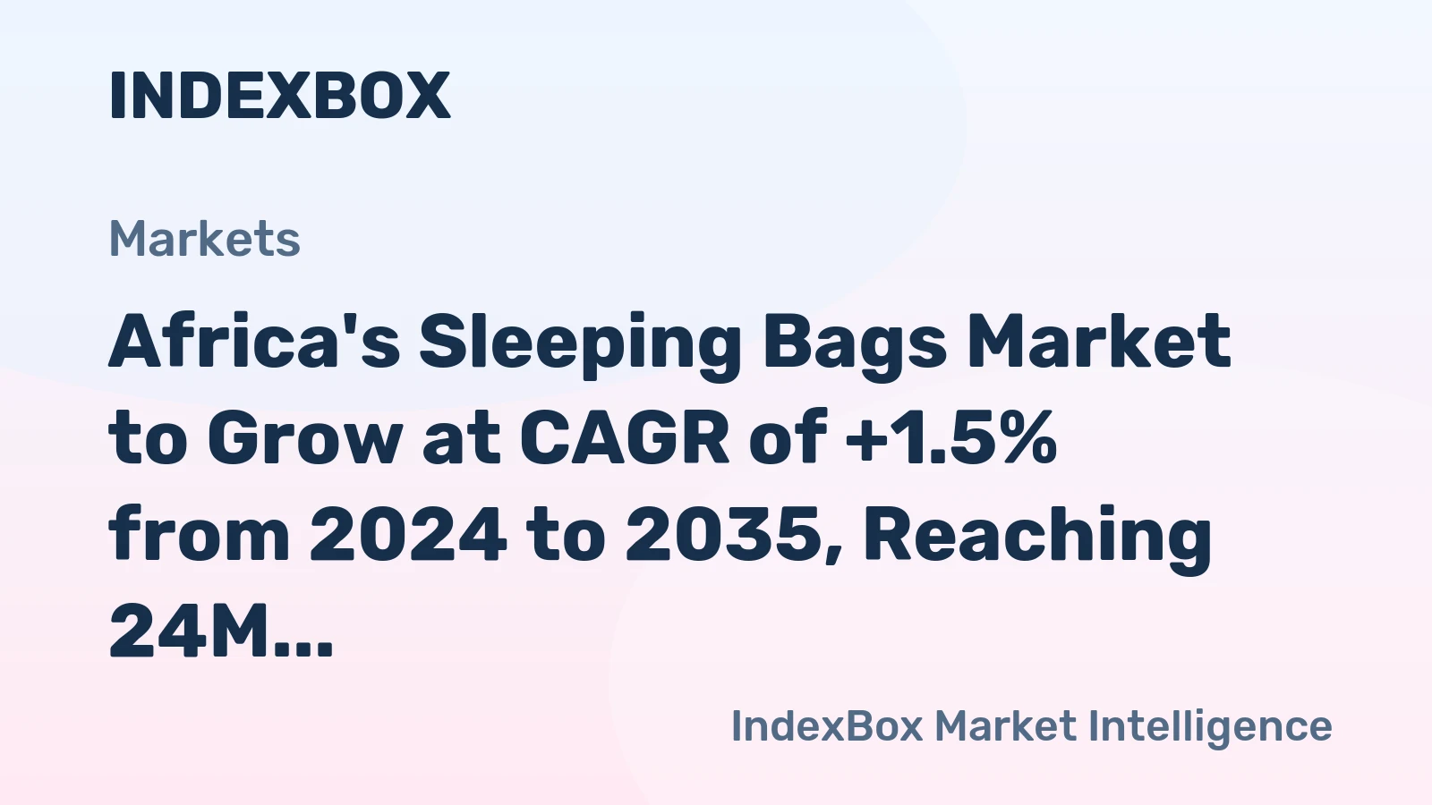 Africa's Sleeping Bags Market to Grow at CAGR of +1.5% from 2024 to 2035, Reaching 24M Units