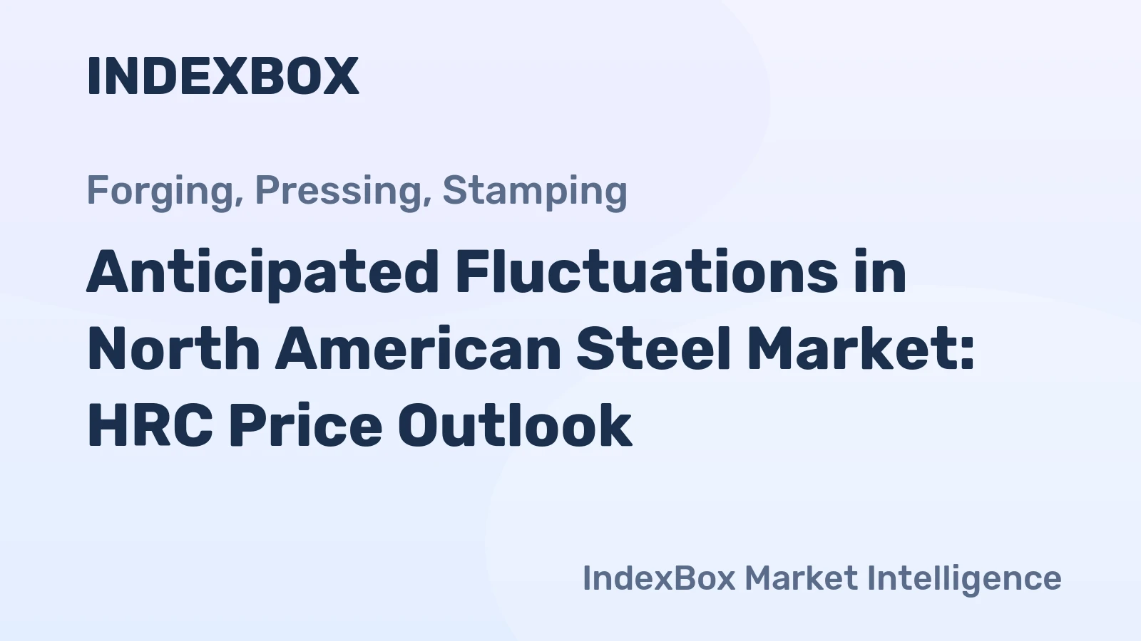 Anticipated Fluctuations in North American Steel Market: HRC Price Outlook