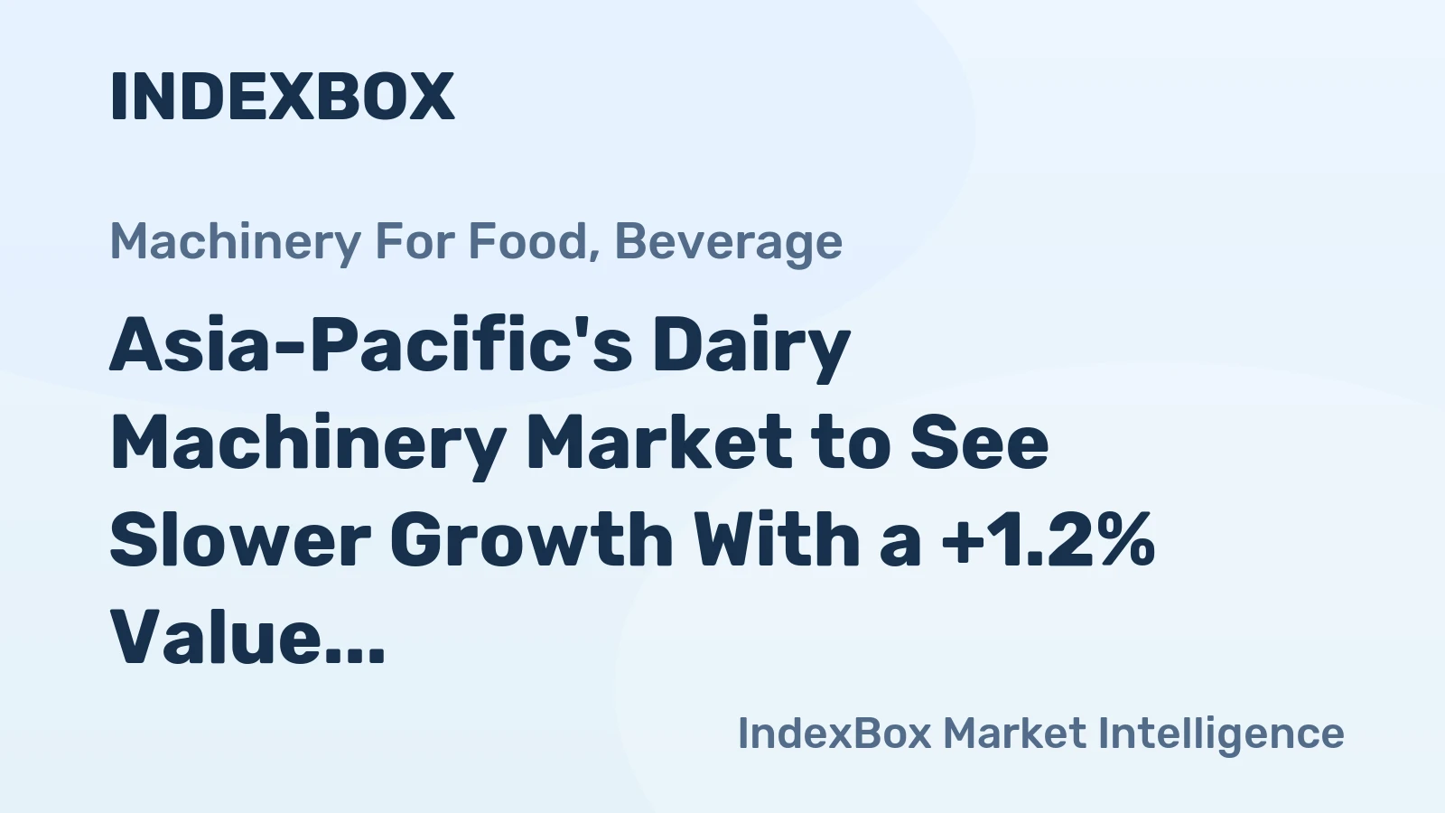 Asia-Pacific's Dairy Machinery Market to See Slower Growth With a +1.2% Value CAGR Through 2035