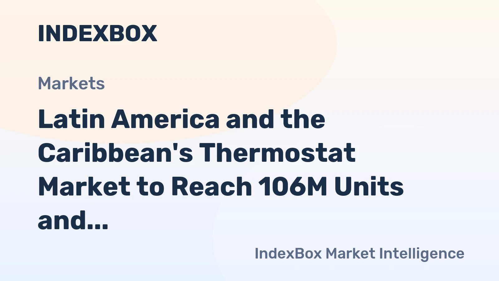 Latin America and the Caribbean's Thermostat Market to Reach 106M Units and $671M by 2035