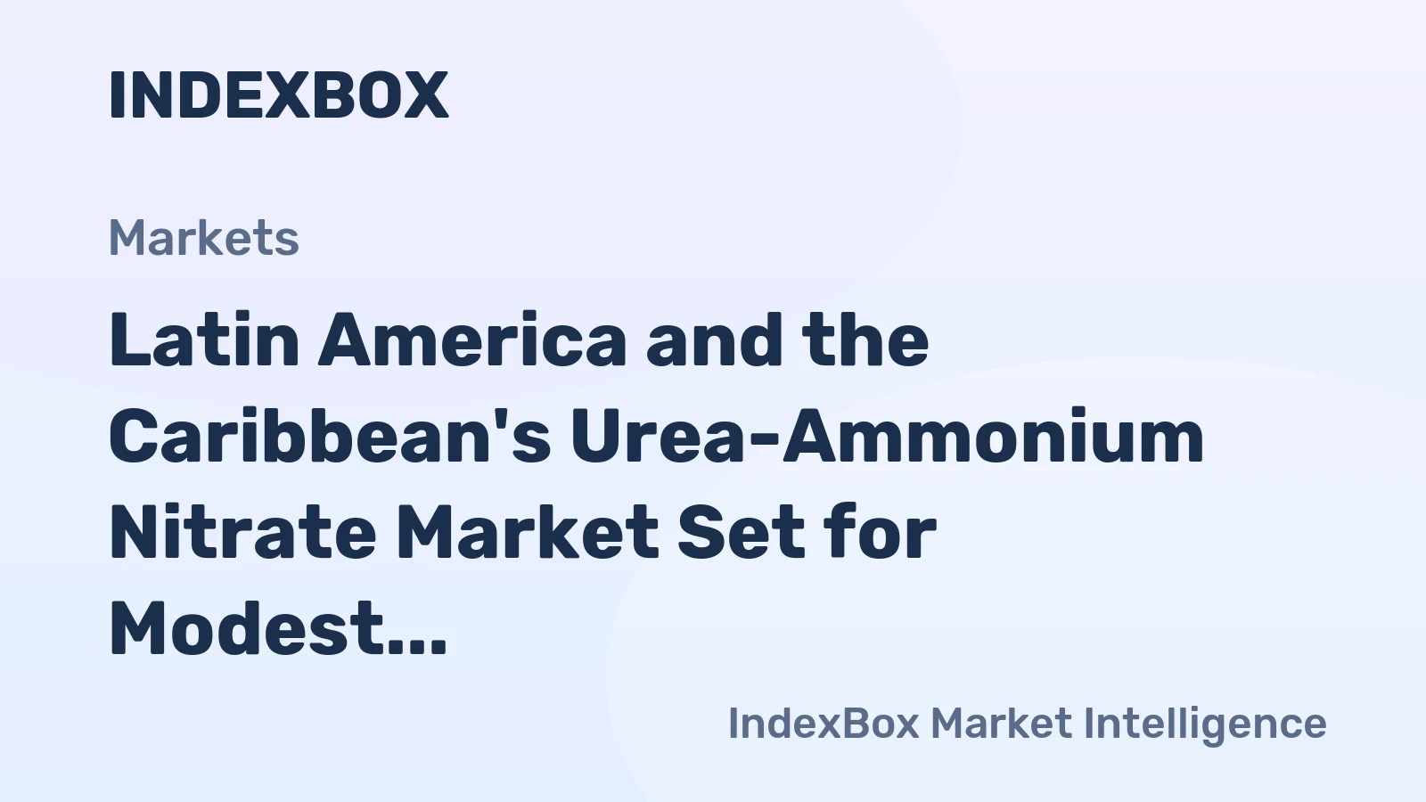 Latin America and the Caribbean's Urea-Ammonium Nitrate Market Set for Modest 1.9% CAGR Growth Through 2035
