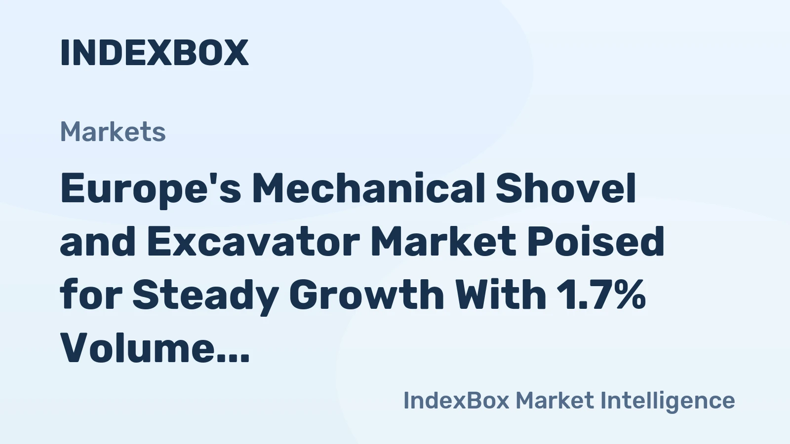 Europe's Mechanical Shovel and Excavator Market Poised for Steady Growth With 1.7% Volume CAGR Through 2035
