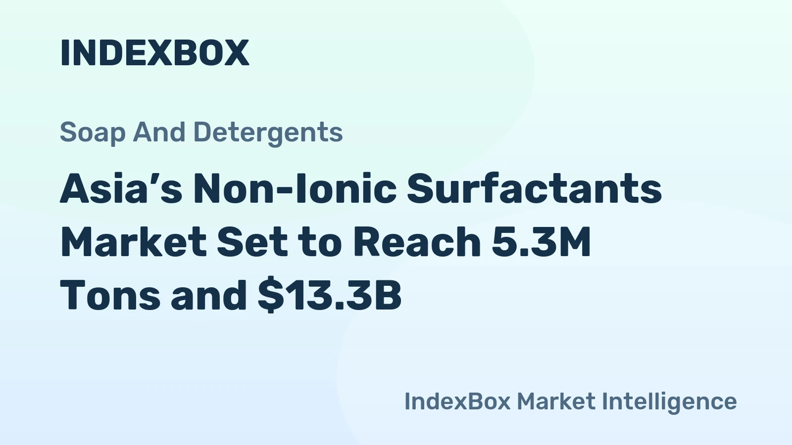 Asia’s Non-Ionic Surfactants Market Set to Reach 5.3M Tons and $13.3B