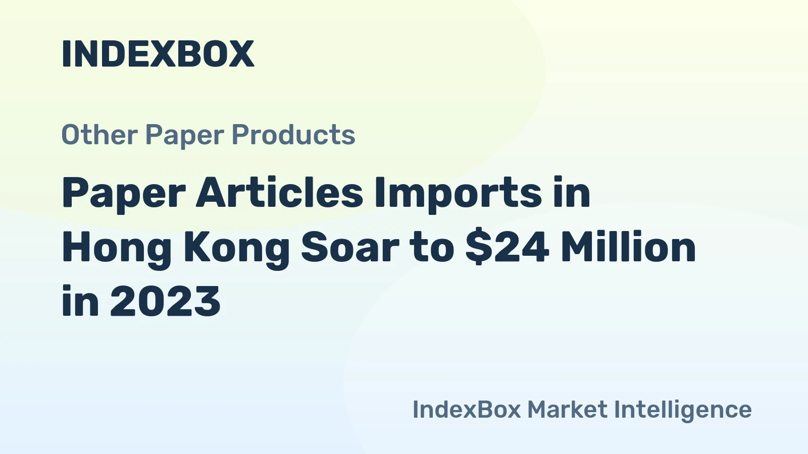 Paper Articles Imports in Hong Kong Soar to $24 Million in 2023