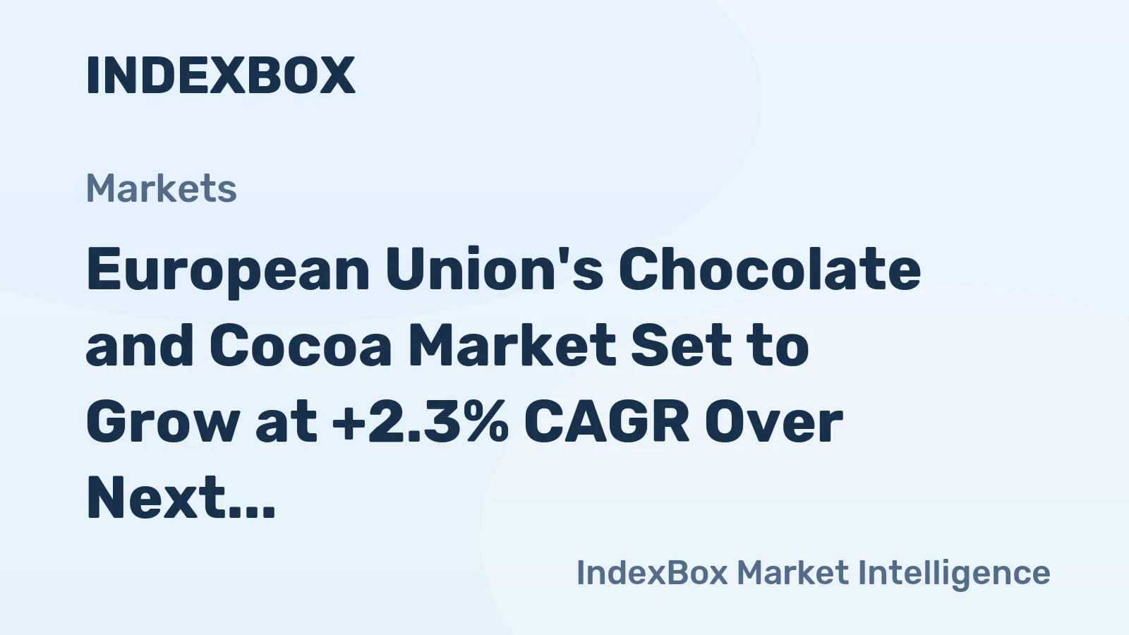 European Union's Chocolate and Cocoa Market Set to Grow at +2.3% CAGR Over Next Decade