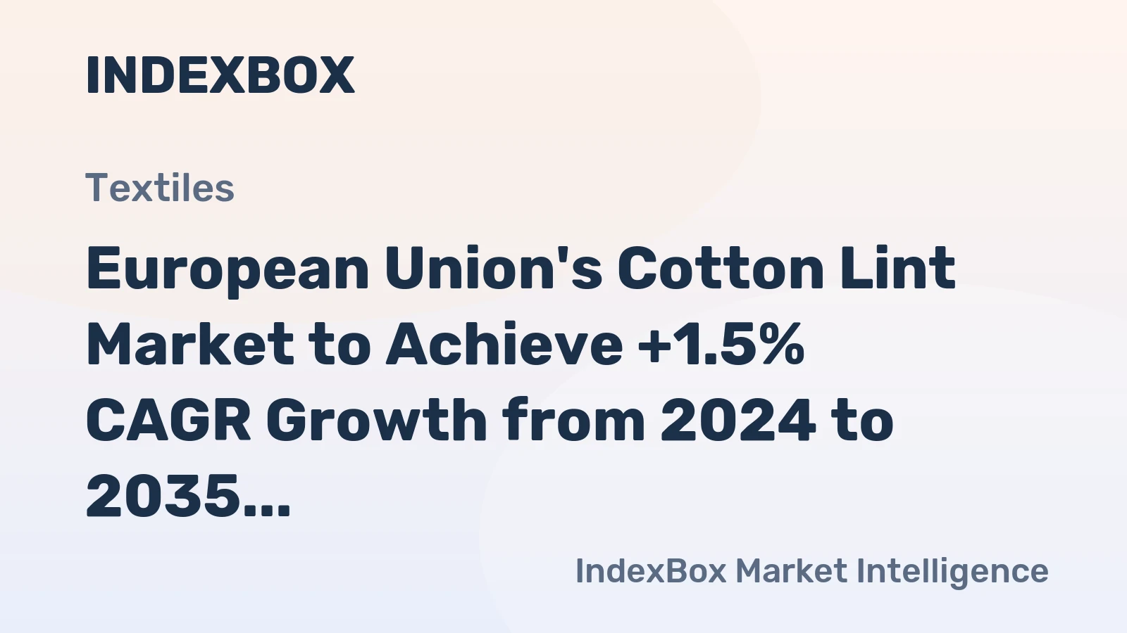 European Union's Cotton Lint Market to Achieve +1.5% CAGR Growth from 2024 to 2035