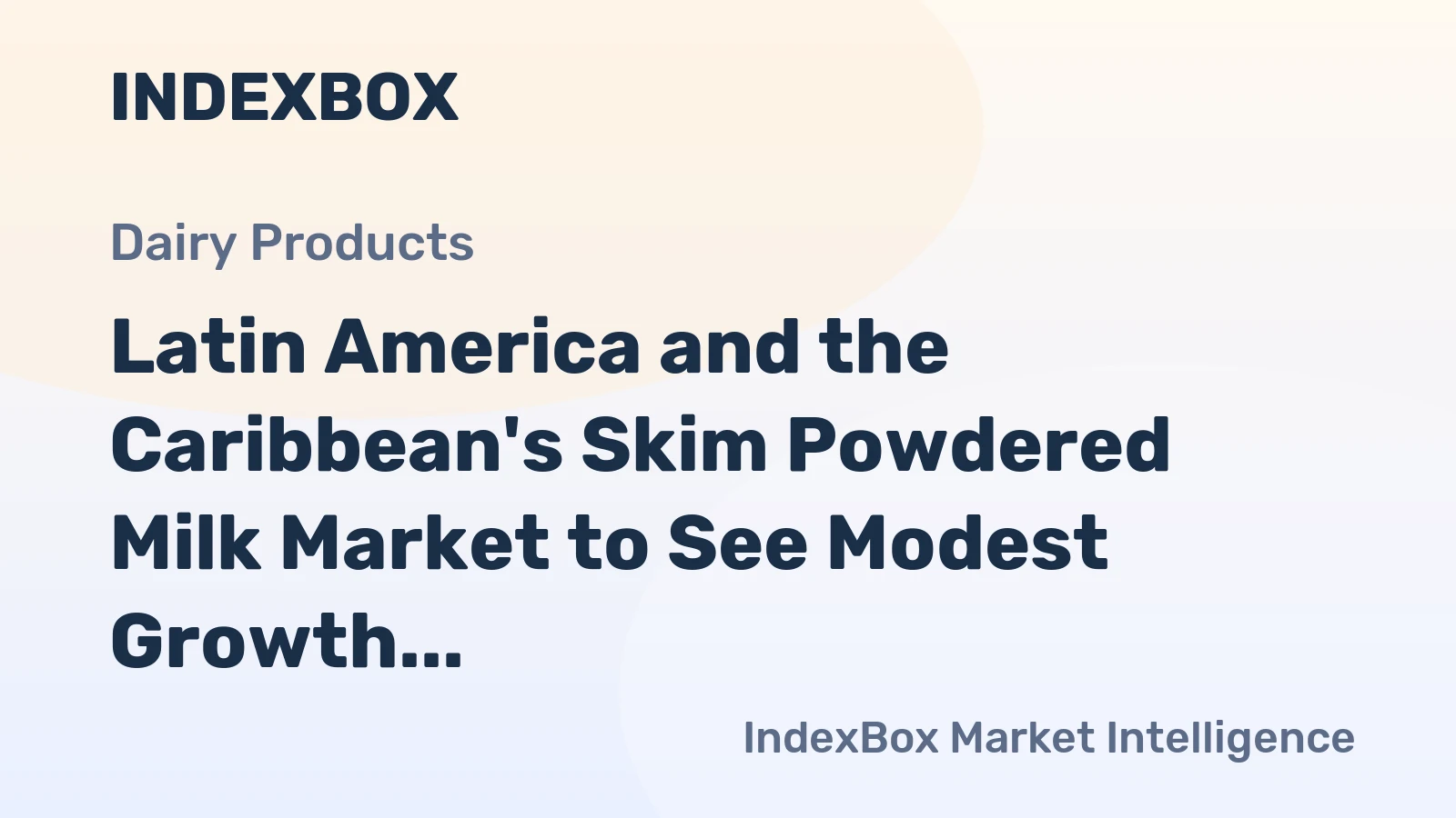 Latin America and the Caribbean's Skim Powdered Milk Market to See Modest Growth With a +0.9% Volume CAGR Through 2035