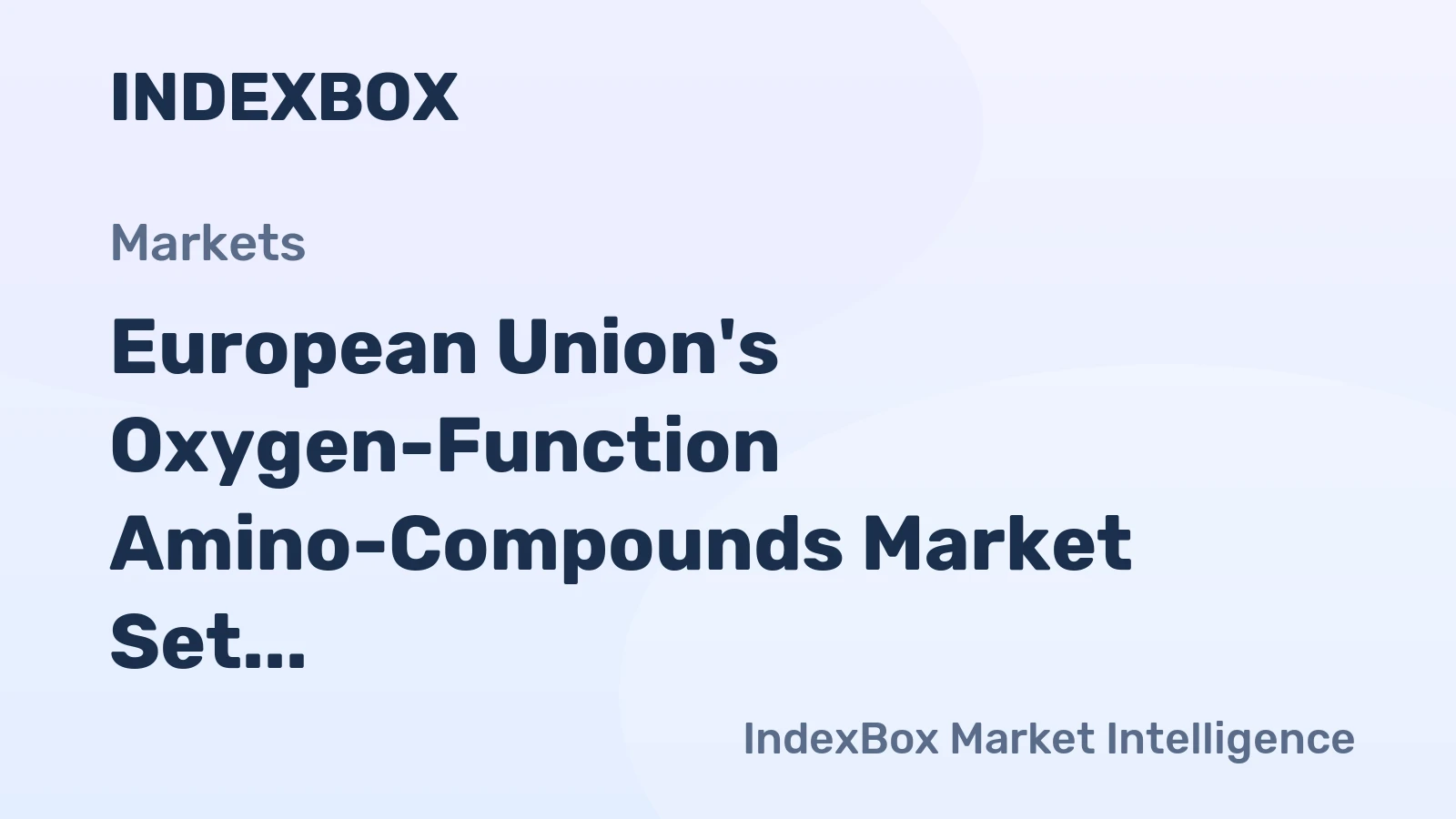 European Union's Oxygen-Function Amino-Compounds Market Set to Reach 937K Tons and $4.8B by 2035