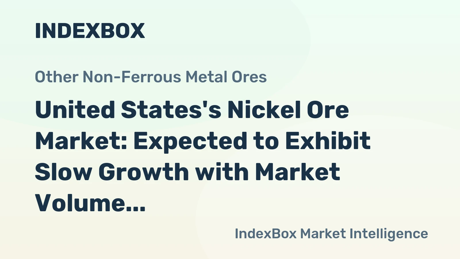 United States's Nickel Ore Market: Expected to Exhibit Slow Growth with Market Volume Reaching 57K Tons and Market Value Reaching $385M by 2035