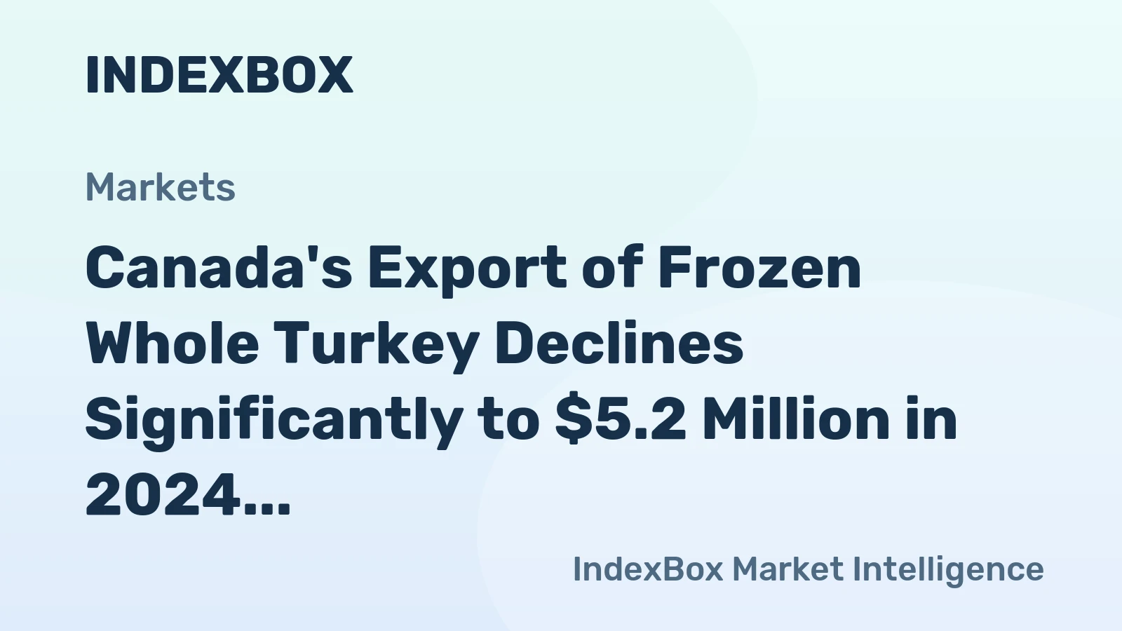 Canada's Export of Frozen Whole Turkey Declines Significantly to $5.2 Million in 2024