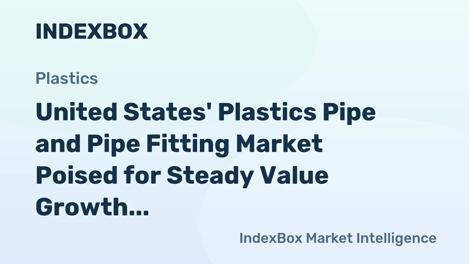 United States' Plastics Pipe and Pipe Fitting Market Poised for Steady Value Growth With +1.8% CAGR Through 2035