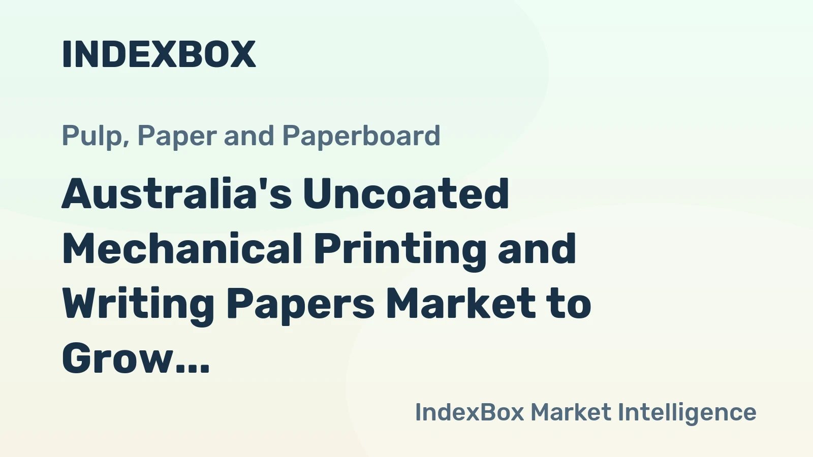 Australia's Uncoated Mechanical Printing and Writing Papers Market to Grow at CAGR of +0.2% through 2035