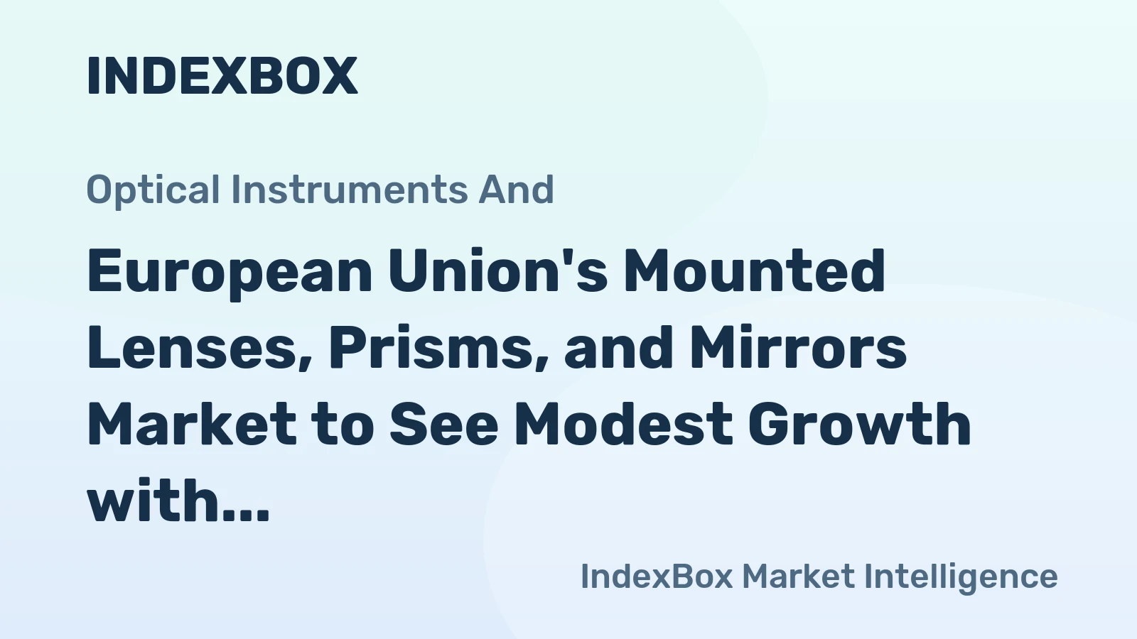 European Union's Mounted Lenses, Prisms, and Mirrors Market to See Modest Growth with +1.5% CAGR