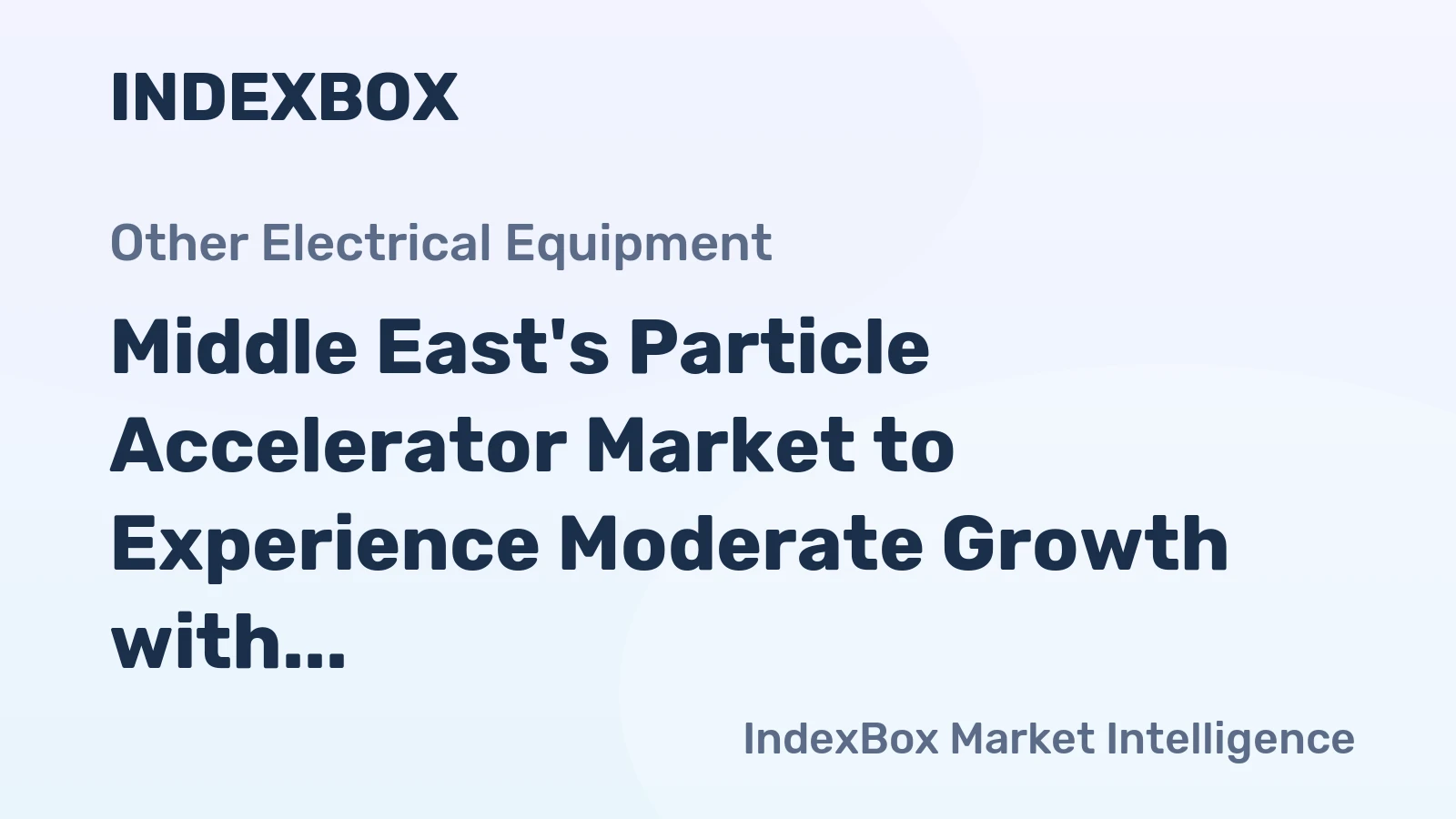 Middle East's Particle Accelerator Market to Experience Moderate Growth with CAGR of +2.1%