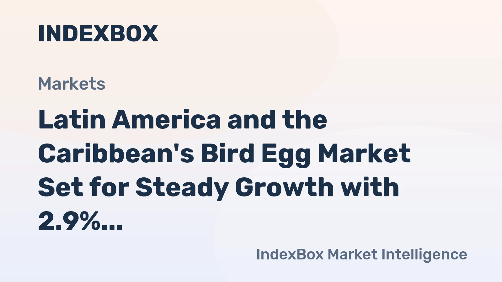 Latin America and the Caribbean's Bird Egg Market Set for Steady Growth with 2.9% CAGR in Value Through 2035