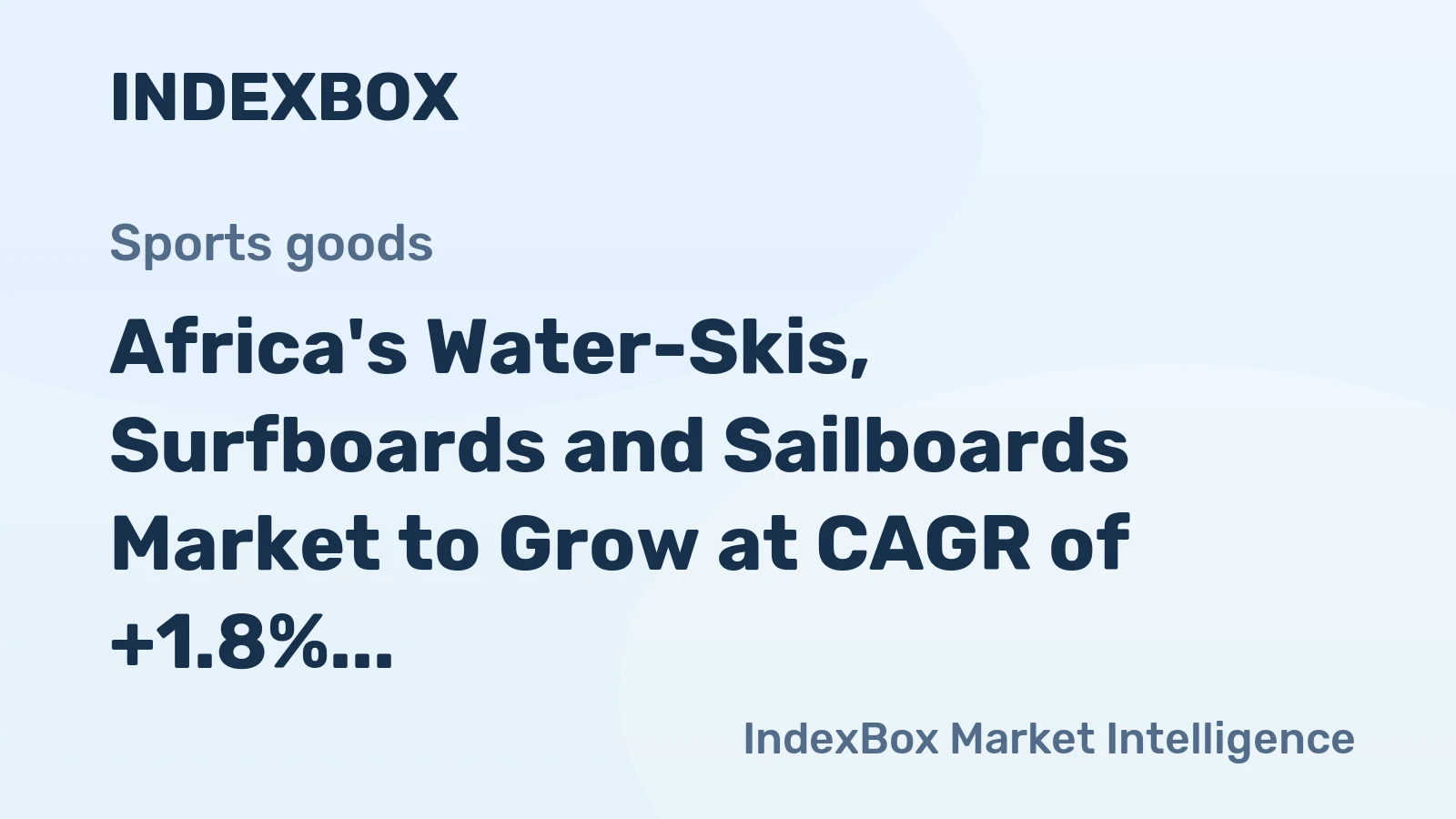 Africa's Water-Skis, Surfboards and Sailboards Market to Grow at CAGR of +1.8% until 2035
