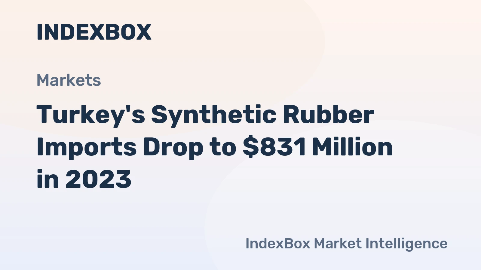 Turkey's Synthetic Rubber Imports Drop to $831 Million in 2023