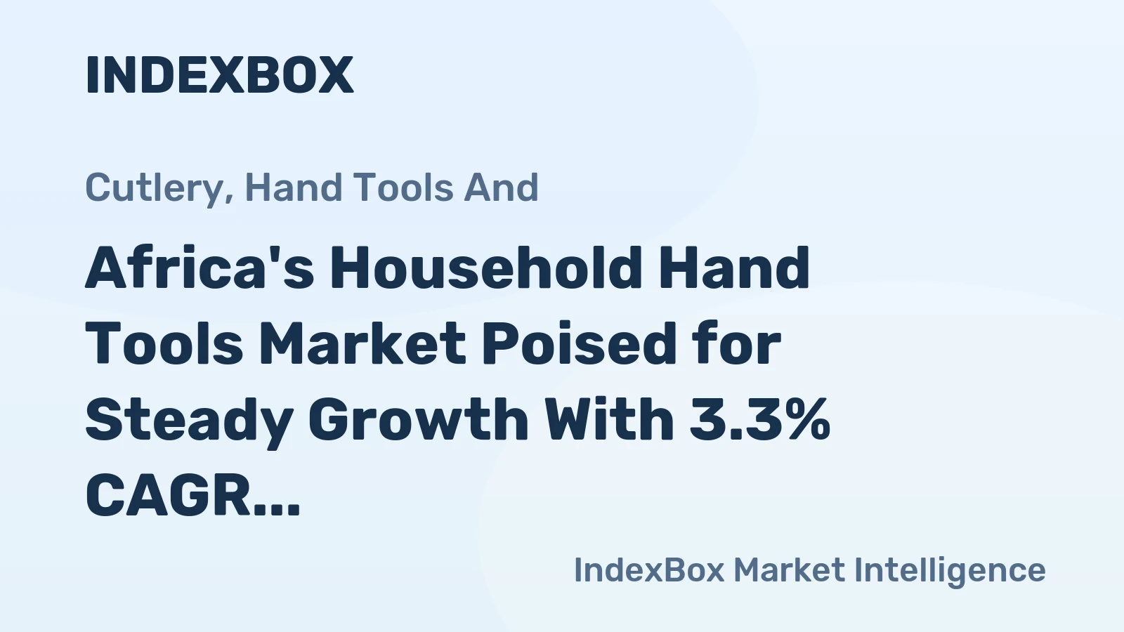 Africa's Household Hand Tools Market Poised for Steady Growth With 3.3% CAGR in Value Through 2035