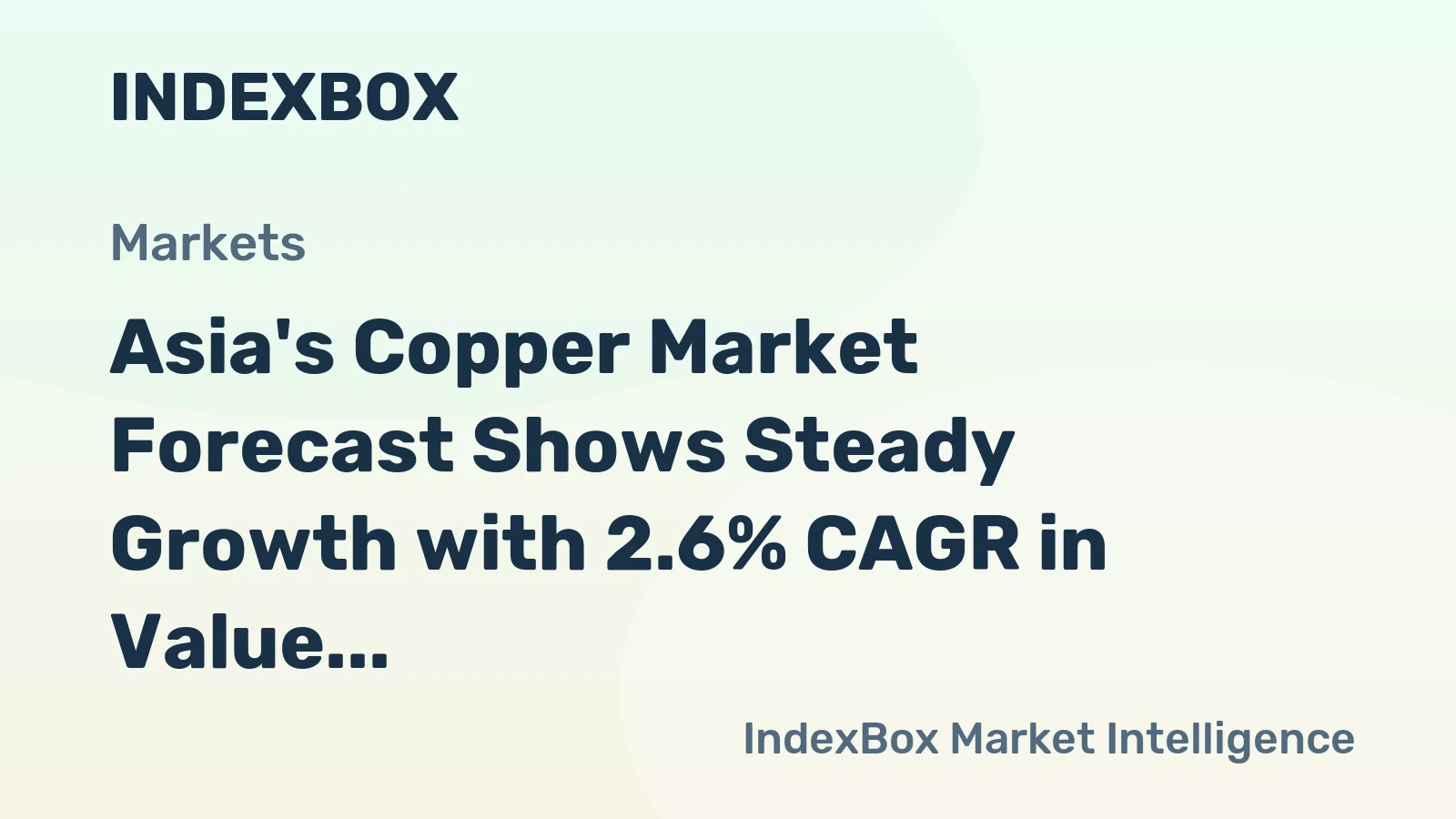Asia's Copper Market Forecast Shows Steady Growth with 2.6% CAGR in Value Through 2035
