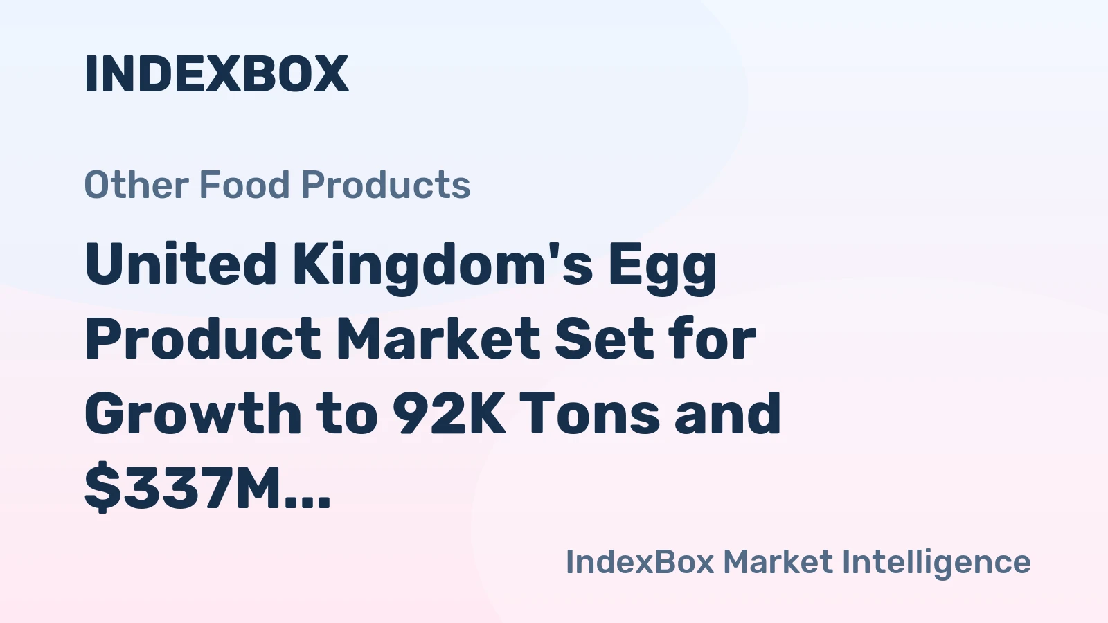 United Kingdom's Egg Product Market Set for Growth to 92K Tons and $337M