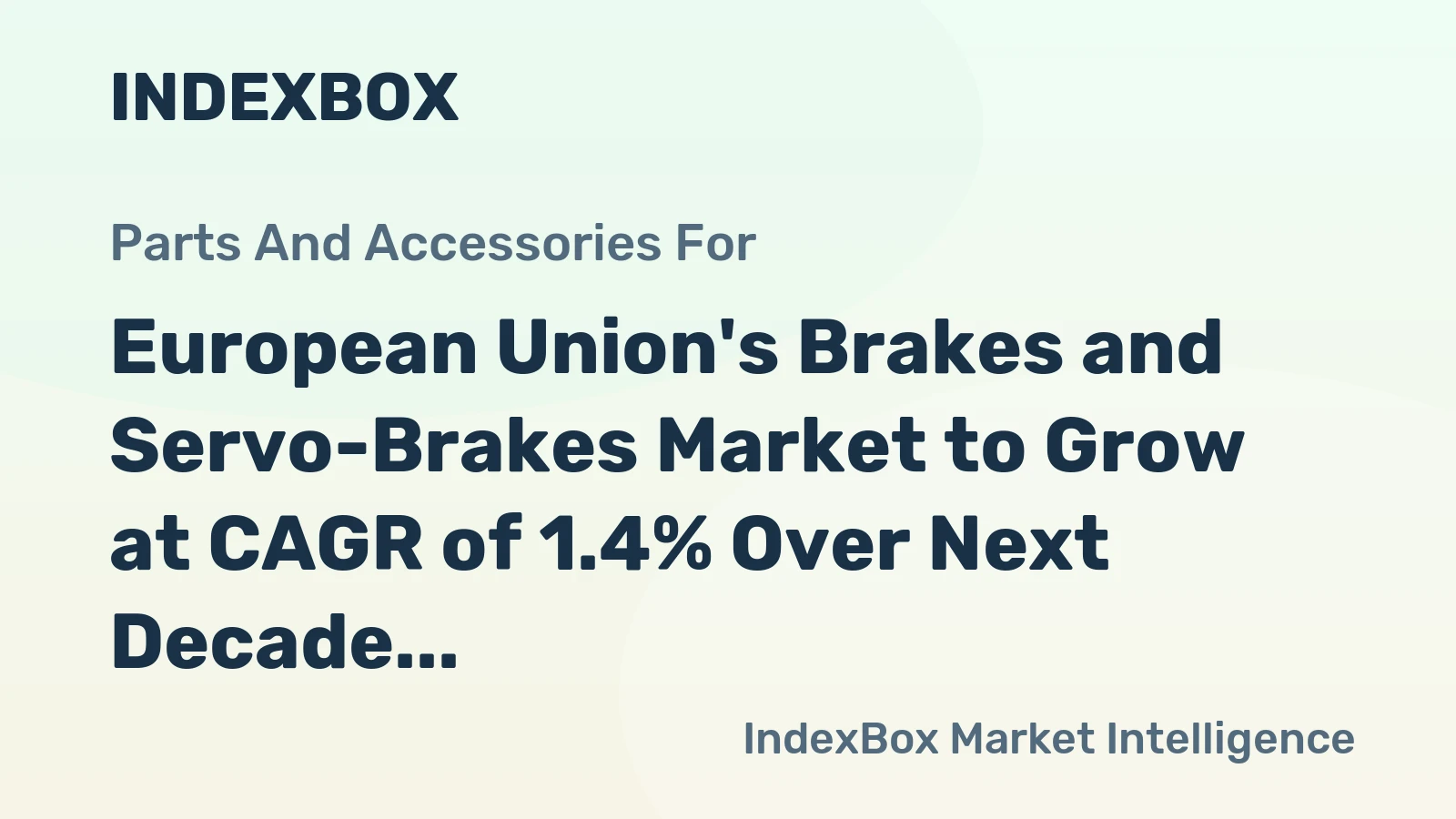 European Union's Brakes and Servo-Brakes Market to Grow at CAGR of 1.4% Over Next Decade