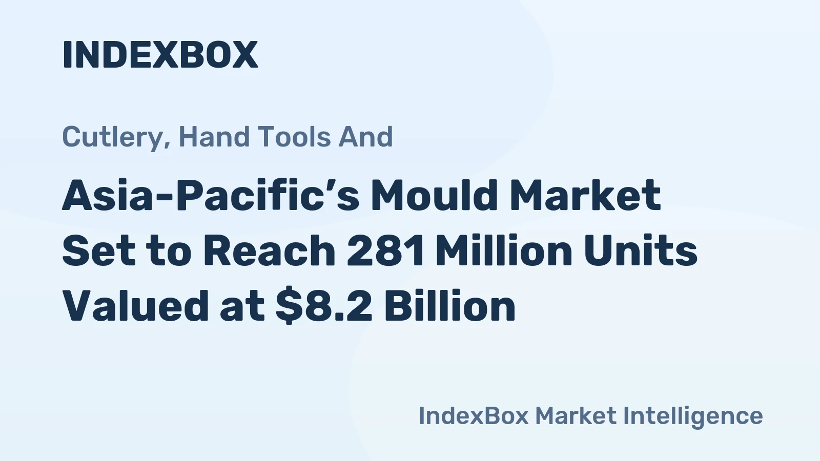Asia-Pacific’s Mould Market Set to Reach 281 Million Units Valued at $8.2 Billion