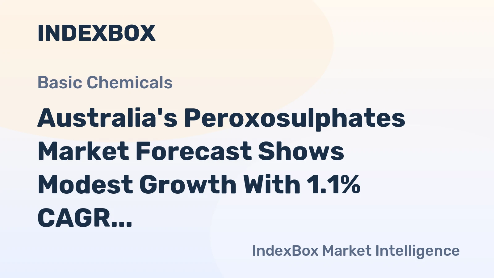 Australia's Peroxosulphates Market Forecast Shows Modest Growth With 1.1% CAGR