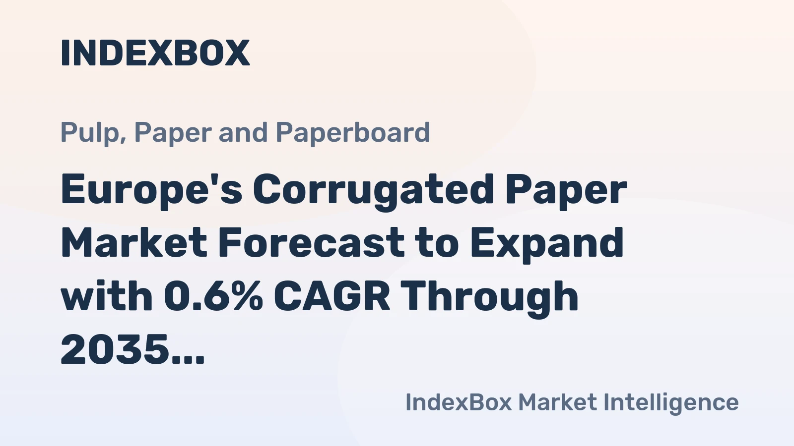Europe's Corrugated Paper Market Forecast to Expand with 0.6% CAGR Through 2035