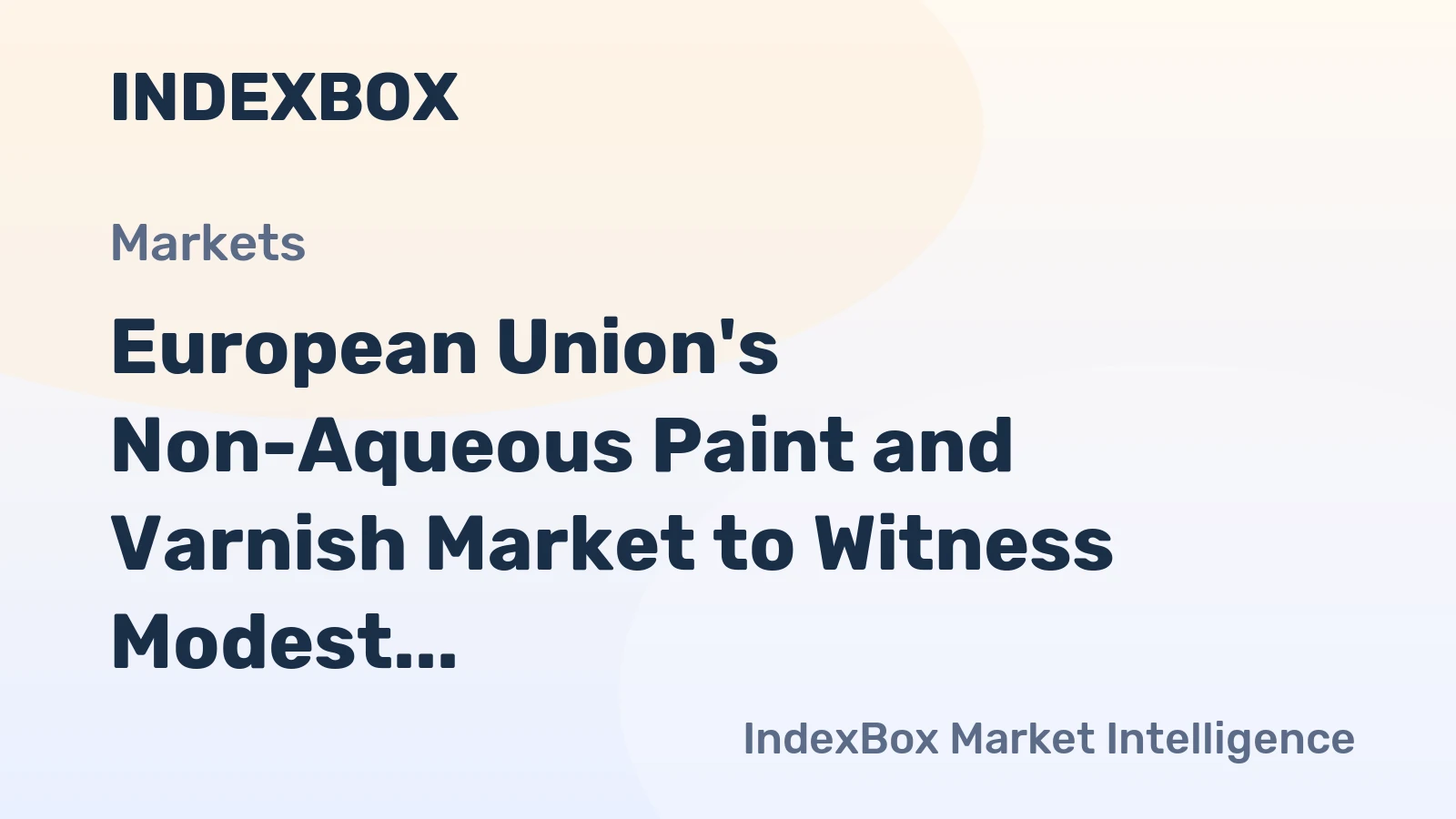 European Union's Non-Aqueous Paint and Varnish Market to Witness Modest Growth with 0.9% CAGR