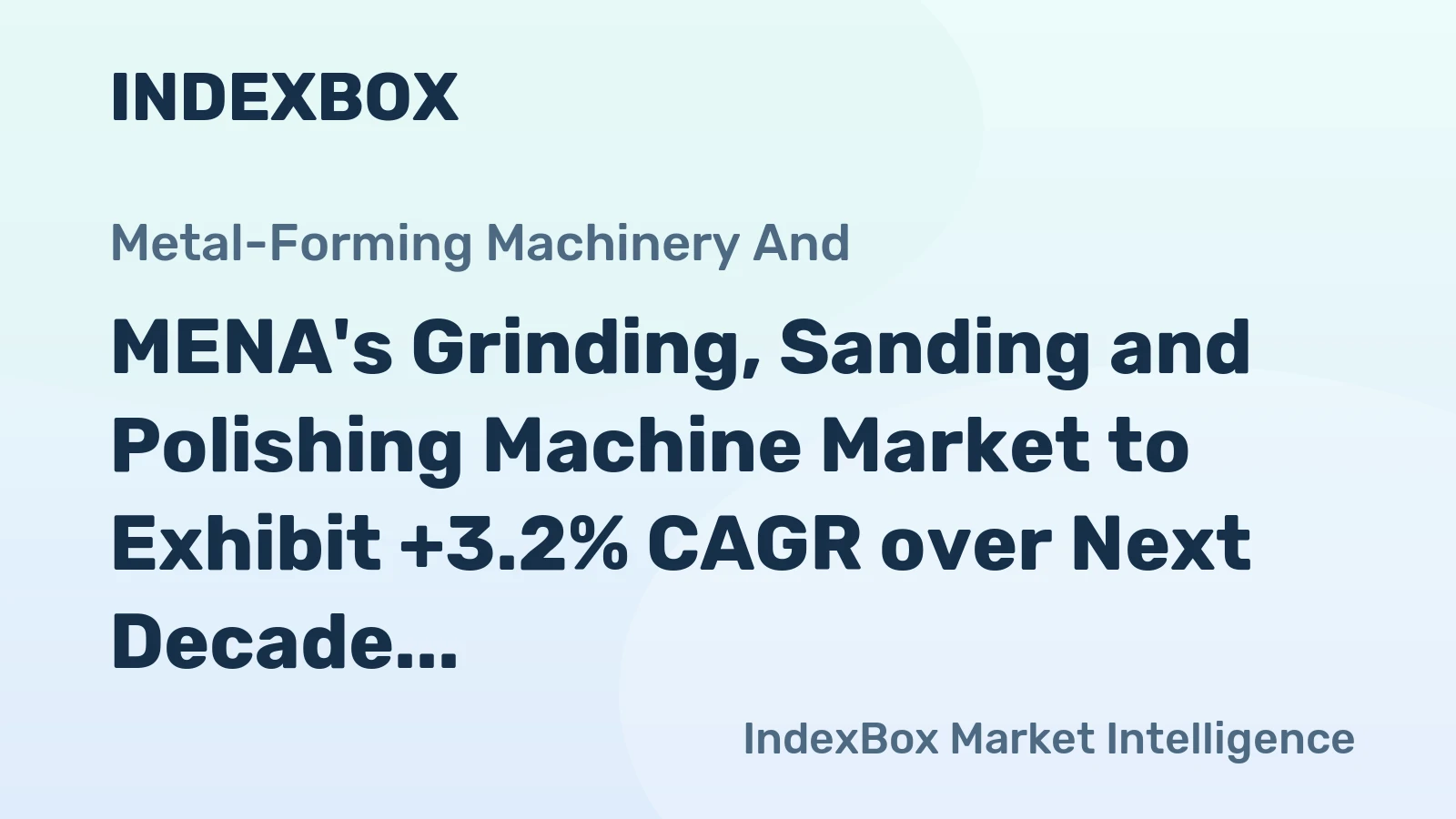 MENA's Grinding, Sanding and Polishing Machine Market to Exhibit +3.2% CAGR over Next Decade