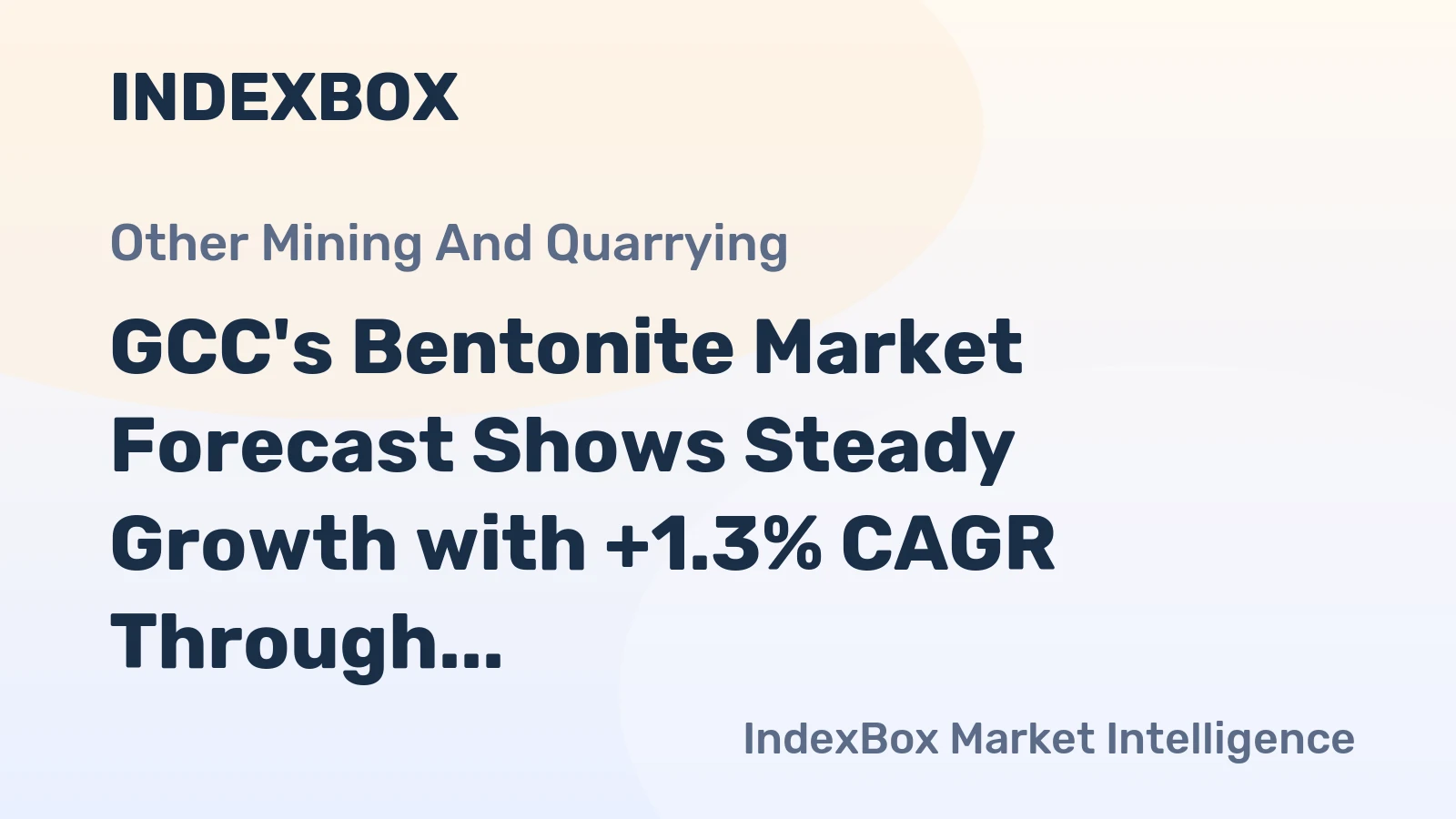GCC's Bentonite Market Forecast Shows Steady Growth with +1.3% CAGR Through 2035