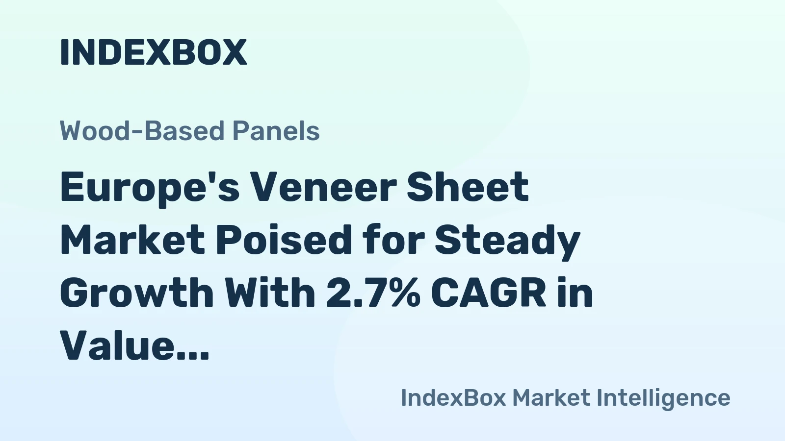Europe's Veneer Sheet Market Poised for Steady Growth With 2.7% CAGR in Value Through 2035