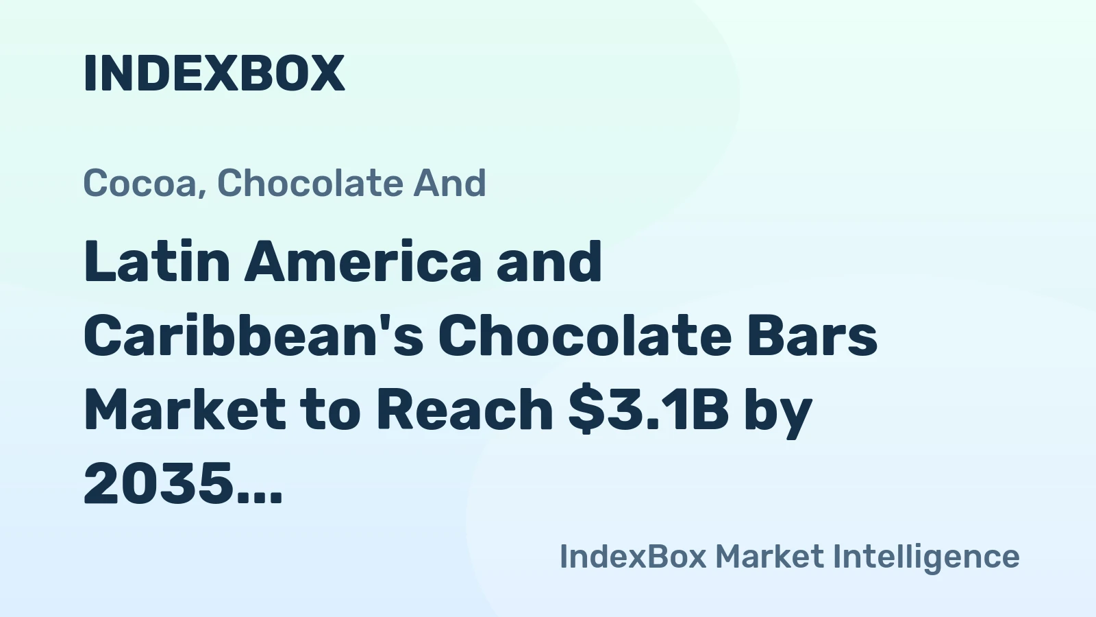 Latin America and Caribbean's Chocolate Bars Market to Reach $3.1B by 2035 with Demand for Cereal, Fruit, and Nut Varieties