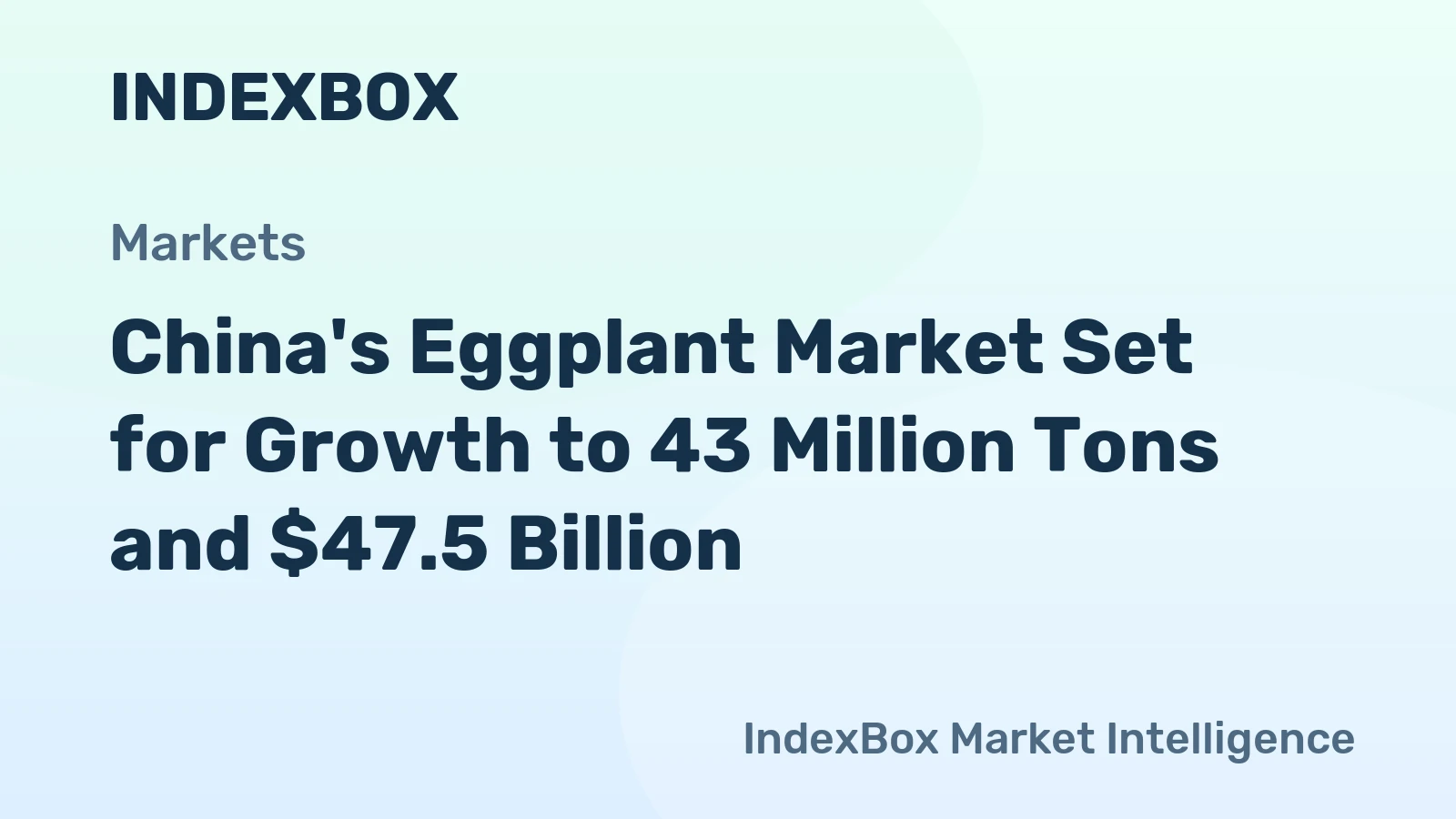 China's Eggplant Market Set for Growth to 43 Million Tons and $47.5 Billion