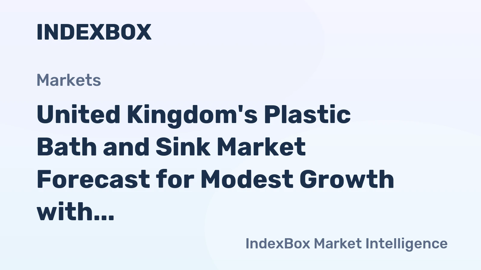 United Kingdom's Plastic Bath and Sink Market Forecast for Modest Growth with a +0.4% Volume CAGR